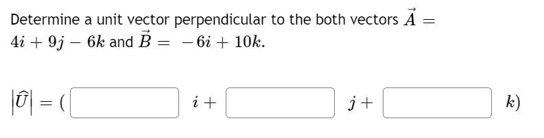 Solved Determine a unit vector perpendicular to the both | Chegg.com