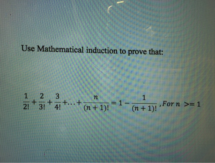 Solved Use Mathematical induction to prove that: 1/2! + | Chegg.com