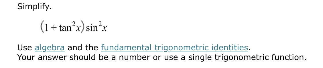 Solved Simplify.(1+tan2x)sin2xUse algebra and the | Chegg.com