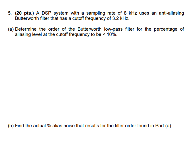 Solved 5. (20 pts.) A DSP system with a sampling rate of 8 | Chegg.com