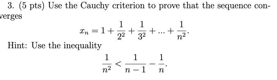 Solved + 3. (5 pts) Use the Cauchy criterion to prove that | Chegg.com