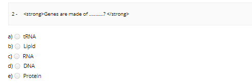 Solved 2 - Genes are made of .7 tRNA | Chegg.com