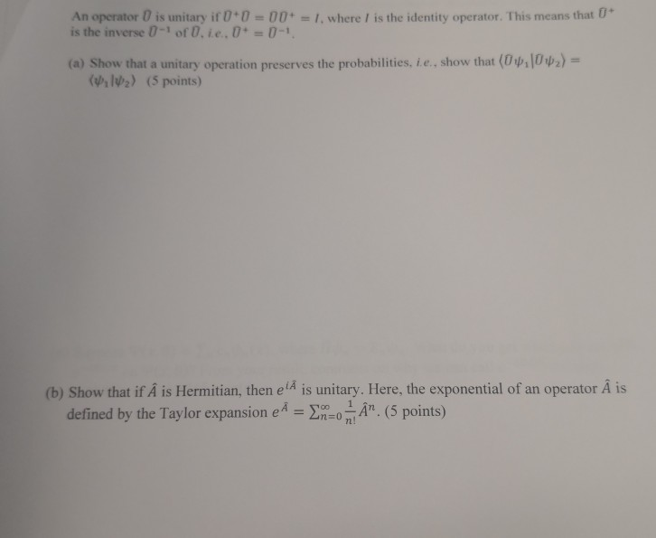 Solved An operator U is unitary if 10 is the inverse 0-1 of | Chegg.com