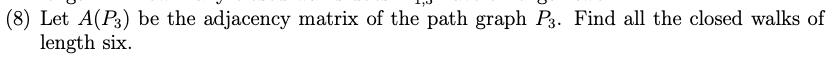 Solved (8) Let A(P3) be the adjacency matrix of the path | Chegg.com
