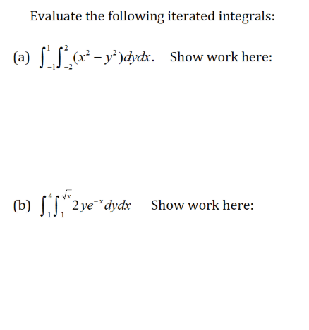Solved Evaluate the following iterated integrals: (x2 - y2) | Chegg.com