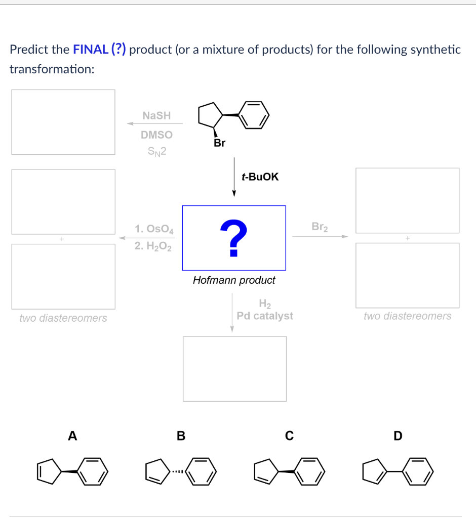Solved Predict the FINAL (?) product (or a mixture of | Chegg.com