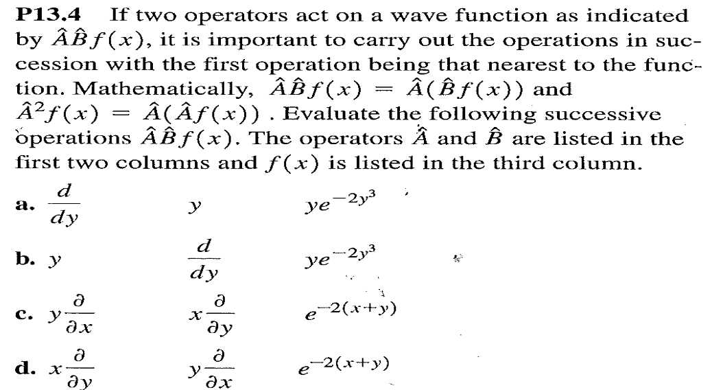P13.4 If two operators act on a wave function as | Chegg.com