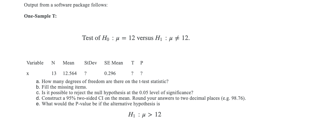 Solved Output From A Software Package Follows One Sample T 