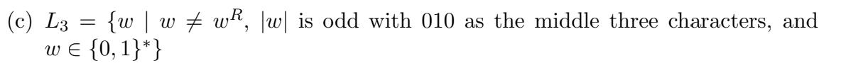 Solved (c) L3={w∣∣w =wR,∣∣w∣ is odd with 010 as the middle | Chegg.com