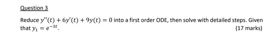 Solved Reduce y′′(t)+6y′(t)+9y(t)=0 into a first order ODE, | Chegg.com