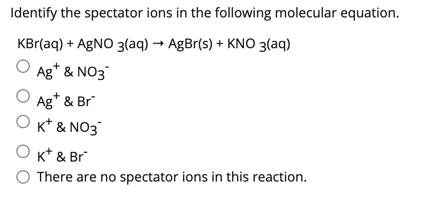 Solved Identify the spectator ions in the following | Chegg.com