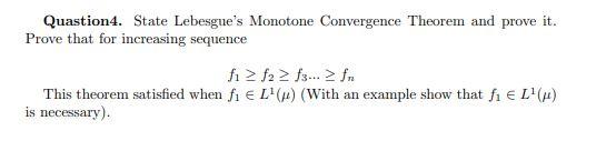 Solved Quastion4. State Lebesgue's Monotone Convergence | Chegg.com