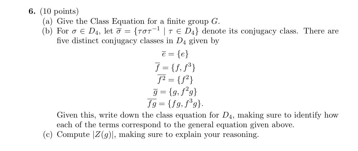 Solved ē = 6. (10 points) (a) Give the Class Equation for a | Chegg.com