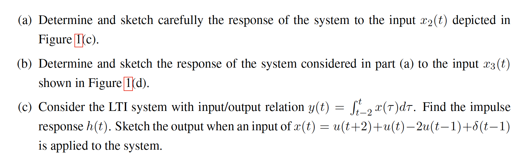 Solved 3. Consider an LTI system whose response to the | Chegg.com