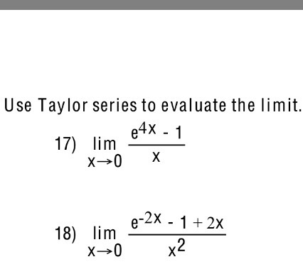 Solved Use Taylor series to evaluate the limit. 4x 17) lim | Chegg.com