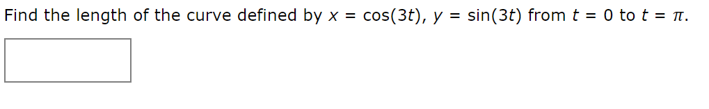Solved Find the length of the curve defined by x = cos(3t), | Chegg.com