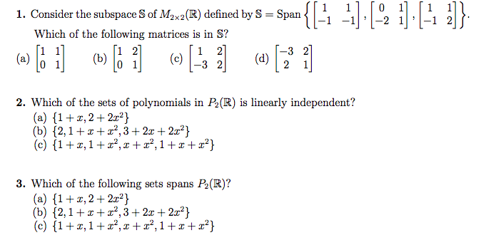 Solved 1. Consider the subspace S of M2x2(R) defined by | Chegg.com