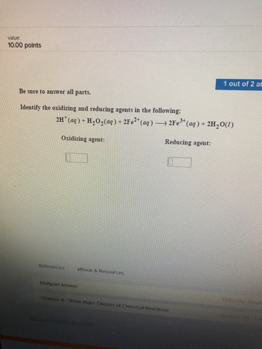 Solved Identify the oxidizing and reducing agents in the | Chegg.com