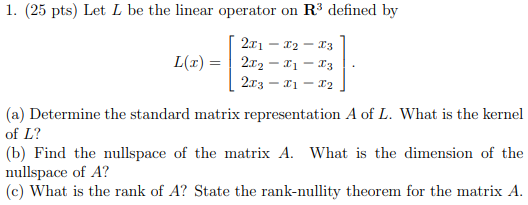 Solved 1. (25 pts) Let L be the linear operator on R3 | Chegg.com