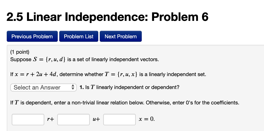 Solved 2.5 Linear Independence: Problem 6 Previous Problem | Chegg.com