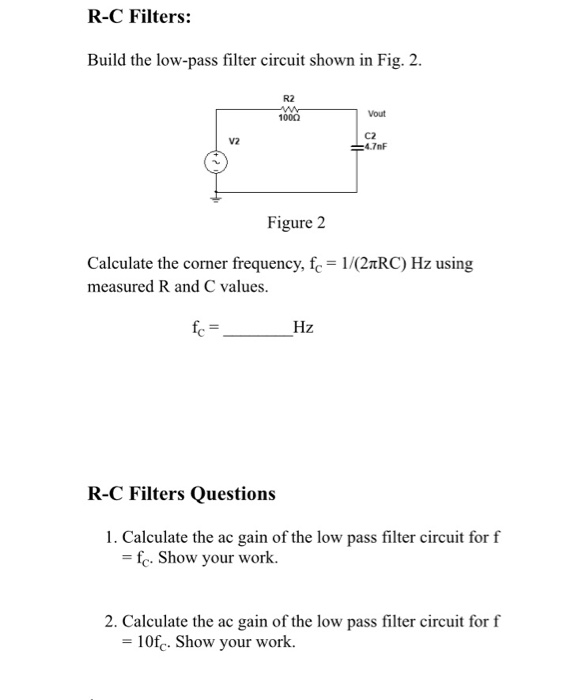 Solved R-C Filters: Build the low-pass filter circuit shown | Chegg.com