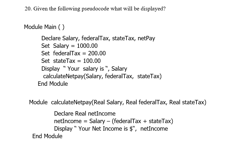 Solved 20. Given the following pseudocode what will be | Chegg.com