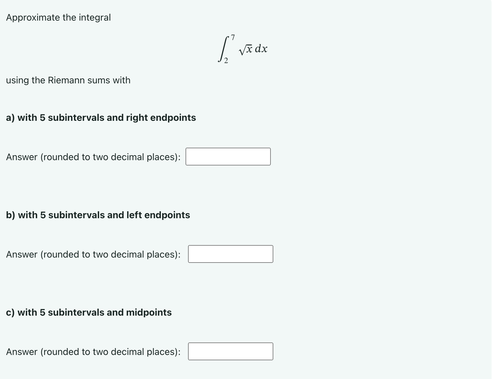 Solved Approximate the integral∫27x2dxusing the Riemann sums | Chegg.com