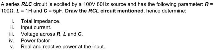Solved A series RLC circuit is excited by a 100 V80 Hz | Chegg.com