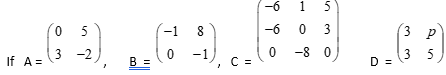 Solved d. A⊤ (the transpose of A) e. B−1 f. detC g. the | Chegg.com