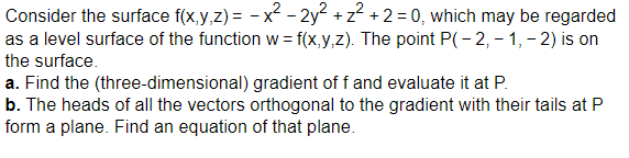 Solved Consider the surface f(x,y,z)=−x2−2y2+z2+2=0, which | Chegg.com