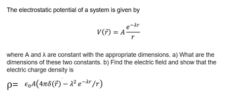 Solved The electrostatic potential of a system is given by | Chegg.com