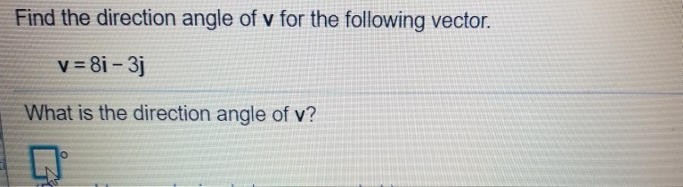 Solved Find the direction angle of v for the following | Chegg.com
