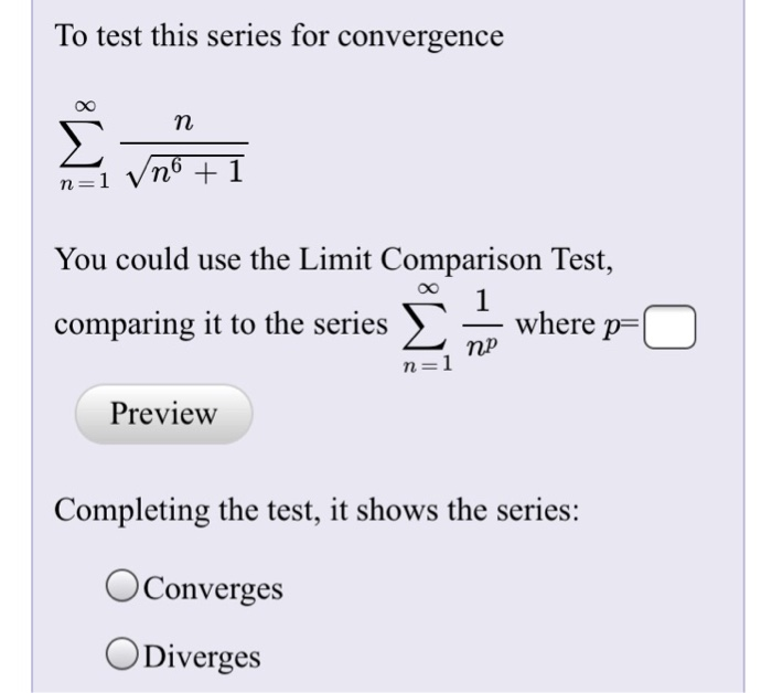 Solved To test this series for convergence You could use the | Chegg.com