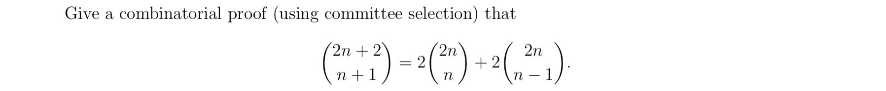 Solved Give a combinatorial proof (using committee | Chegg.com