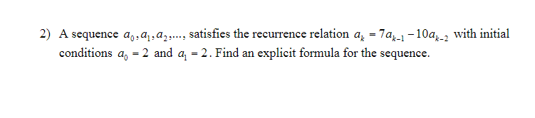 Solved = 2) A sequence a,,2,,2..., satisfies the recurrence | Chegg.com