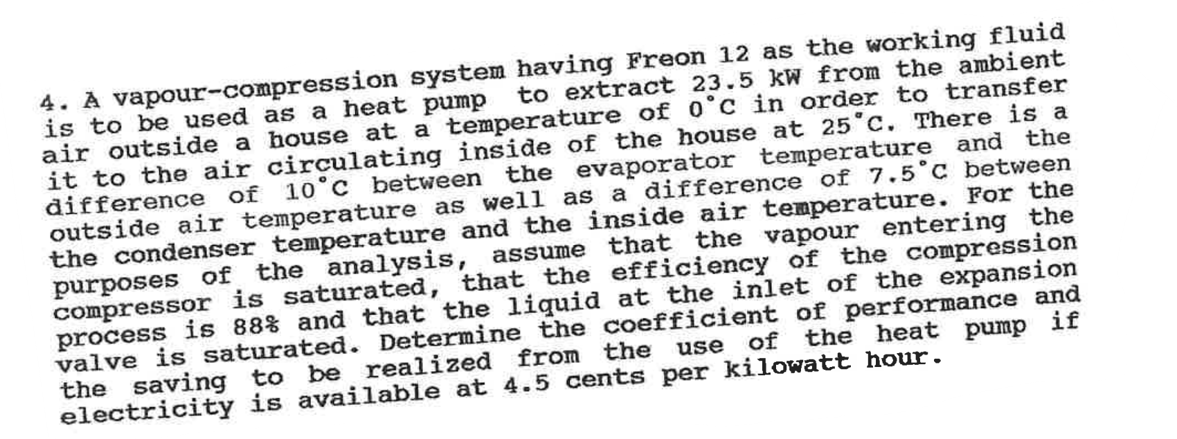 Solved 4. ﻿A vapour-compression system having Freon 12 ﻿as | Chegg.com