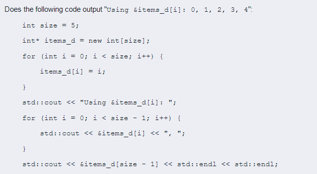 Solved Does the following code output "Using &items_d[i]: 0, | Chegg.com