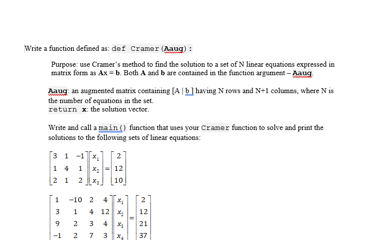 Solved Write a function defined as: def Cramer (Aaug): | Chegg.com