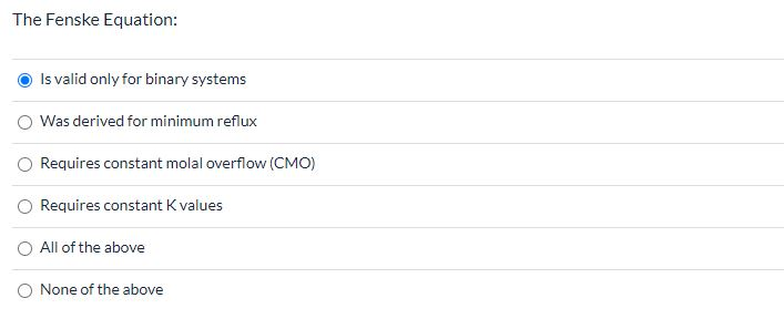 Solved The Fenske Equation: Is valid only for binary systems | Chegg.com