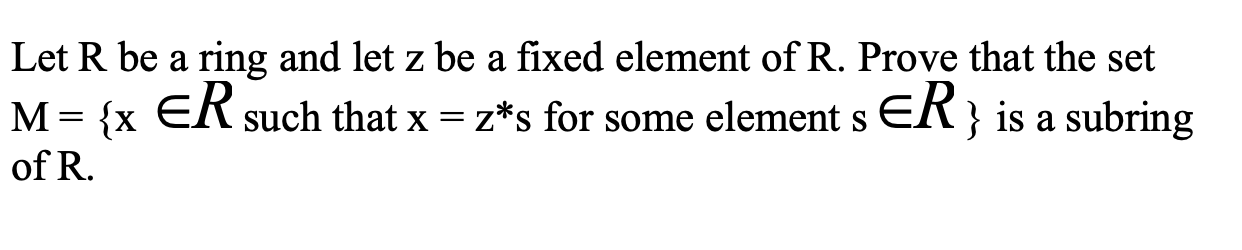 Solved Let R be a ring and let z be a fixed element of R. | Chegg.com