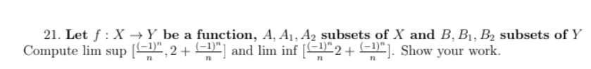 Solved 21. Let f:X→Y be a function, A,A1,A2 subsets of X and | Chegg.com