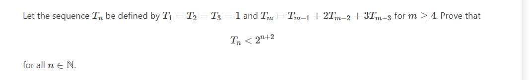 Solved Let the sequence Tn be defined by T₁ = T₂ = T3 = 1 | Chegg.com