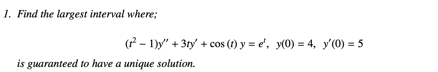 Solved 1. Find the largest interval where; | Chegg.com