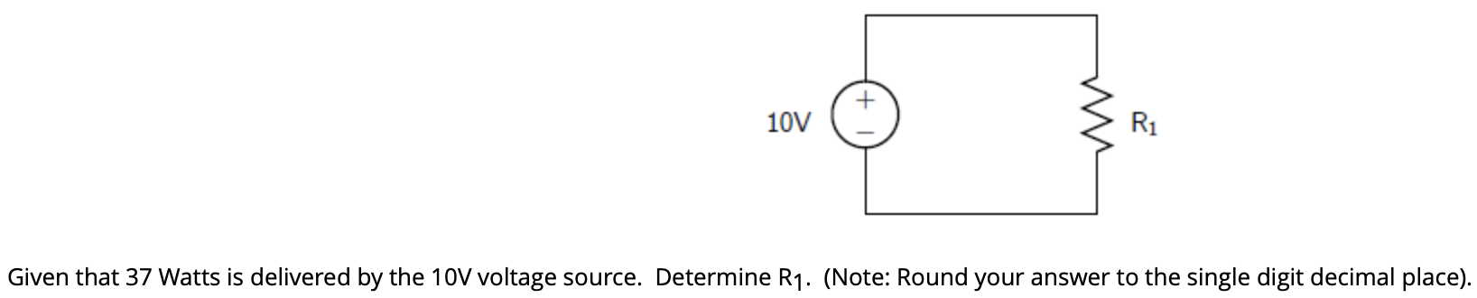Solved + 10V Ri Given that 37 Watts is delivered by the 10V | Chegg.com