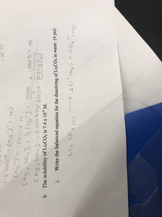 Solved b. The solubility of Li2CO3 is 7.4 x 10" M. i. Write | Chegg.com