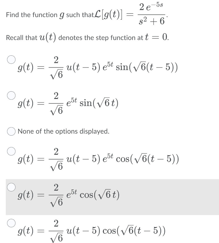 Solved 2 e-58 Find the function g such thatL[g(t)] = = s2 +6 | Chegg.com