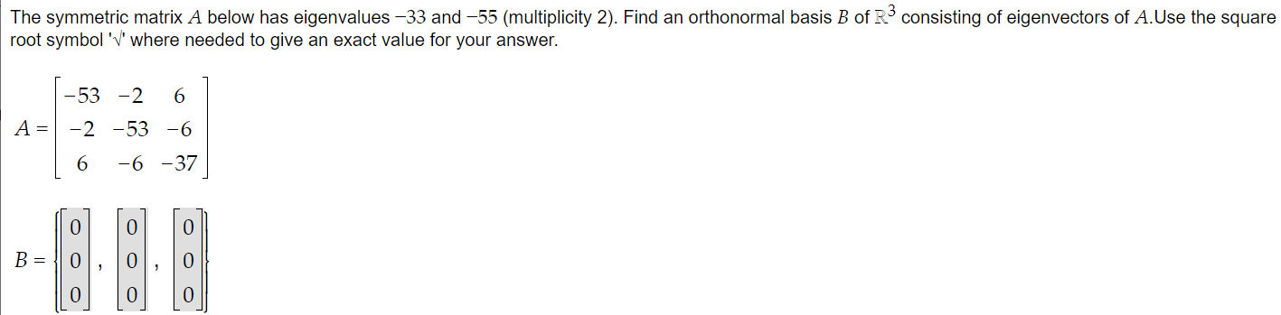 Solved The symmetric matrix A below has eigenvalues −33 and | Chegg.com