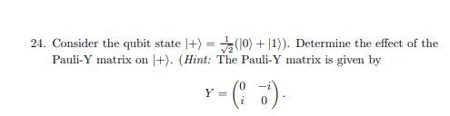 Solved 4. Consider the qubit state ∣+ =21(∣0 +∣1 ). | Chegg.com