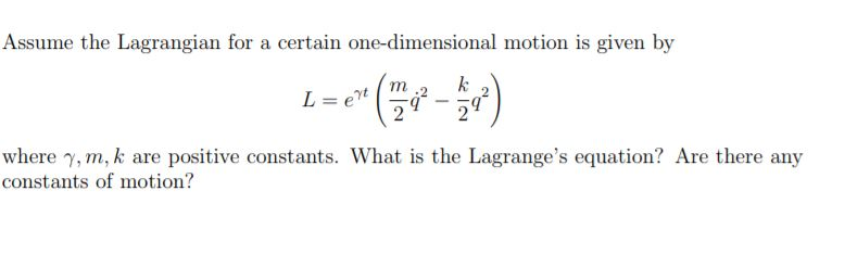 Solved Assume the Lagrangian for a certain one-dimensional | Chegg.com