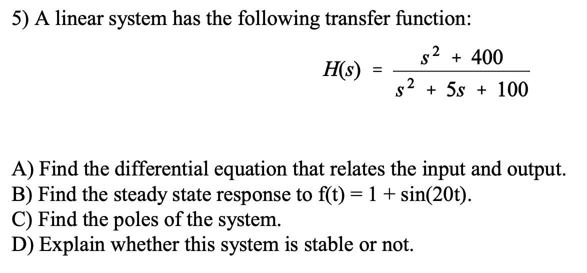 Solved 5) A linear system has the following transfer | Chegg.com